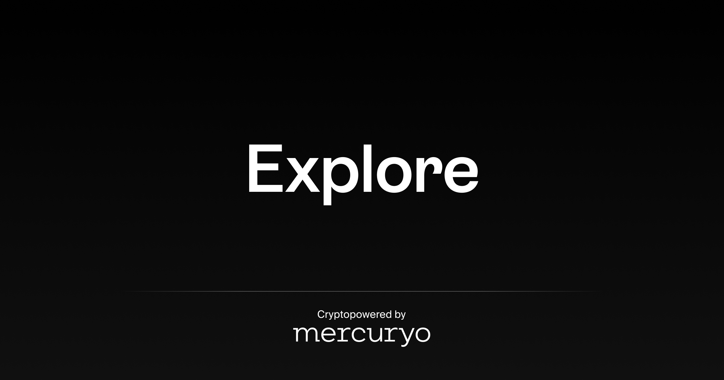 Mercuryo Explore | Cryptopowering the future
